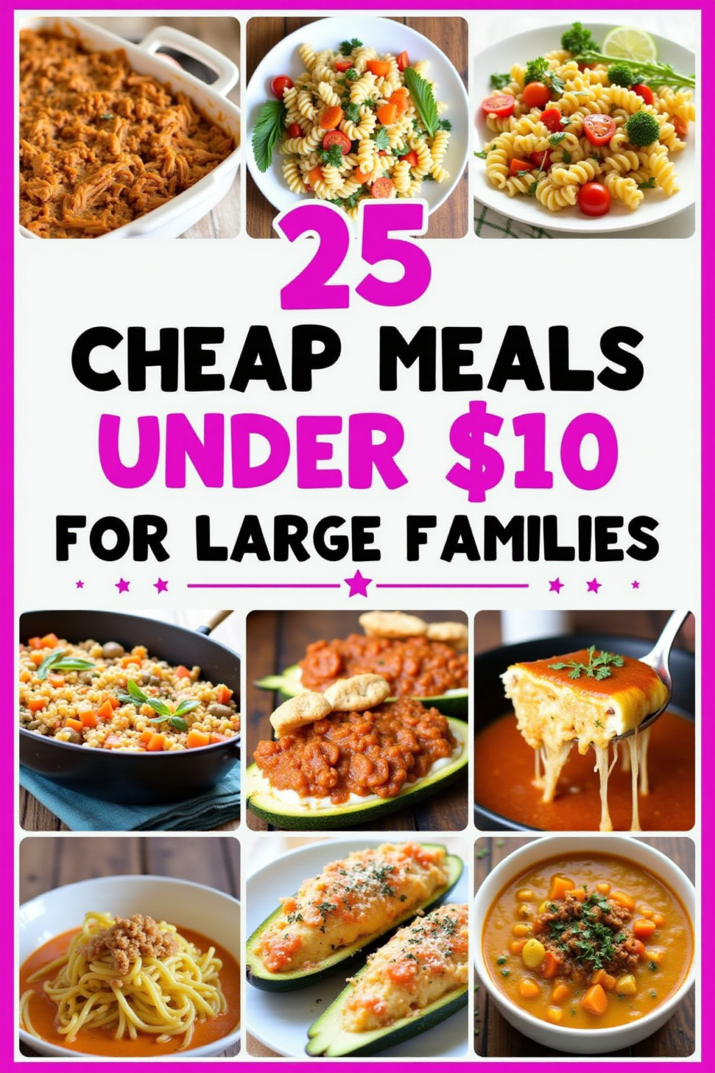 Family Feasts on a Budget: 25 Delicious Meals Under $10 for Large ...